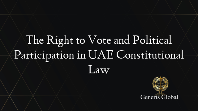 The Right to Vote and Political Participation in UAE Constitutional Law