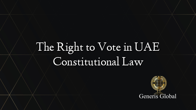 The Right to Vote in UAE Constitutional Law