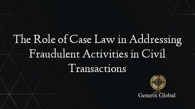 The Role of Case Law in Addressing Fraudulent Activities in Civil ...
