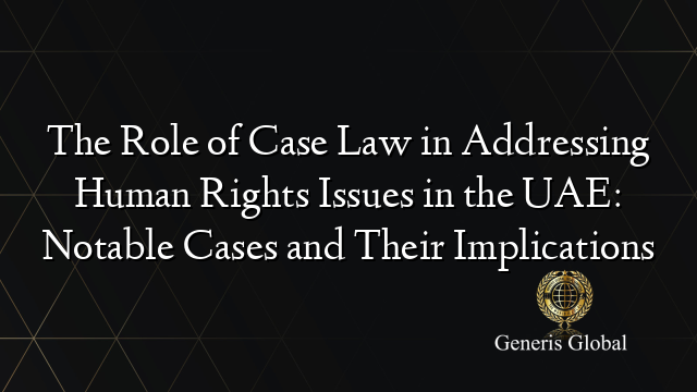 The Role of Case Law in Addressing Human Rights Issues in the UAE ...