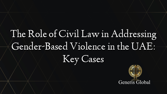 The Role of Civil Law in Addressing Gender-Based Violence in the UAE ...