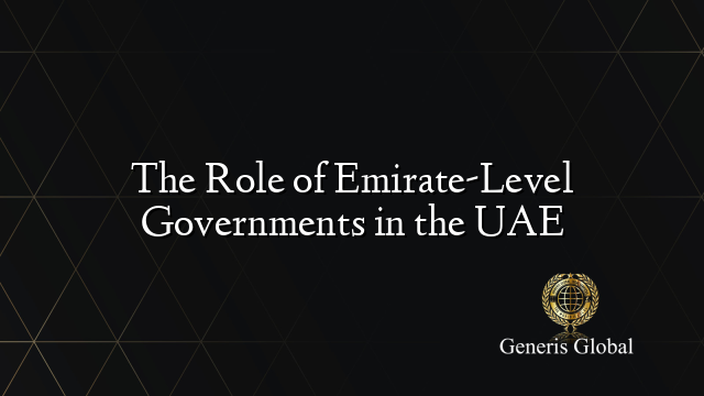 The Role of Emirate-Level Governments in the UAE