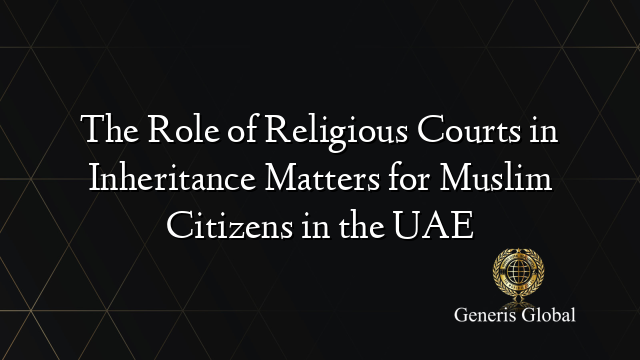 The Role of Religious Courts in Inheritance Matters for Muslim Citizens ...