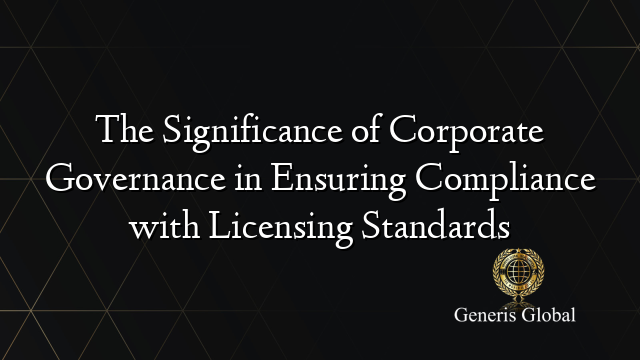 The Significance of Corporate Governance in Ensuring Compliance with ...