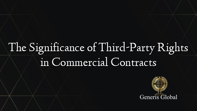 The Significance of Third-Party Rights in Commercial Contracts