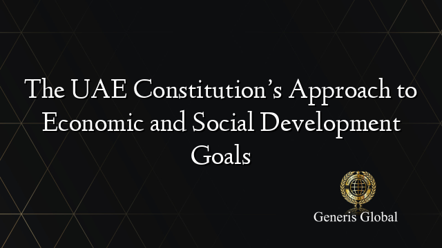 The UAE Constitution’s Approach to Economic and Social Development Goals