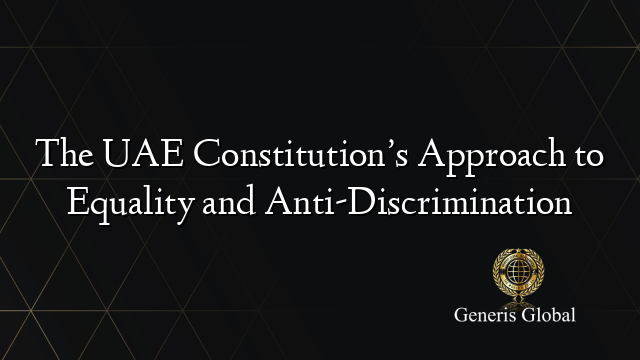 The UAE Constitution’s Approach to Equality and Anti-Discrimination