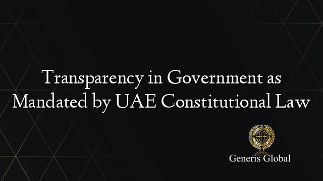 Transparency in Government as Mandated by UAE Constitutional Law