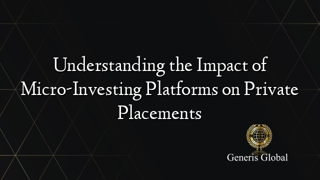Understanding the Impact of Micro-Investing Platforms on Private Placements