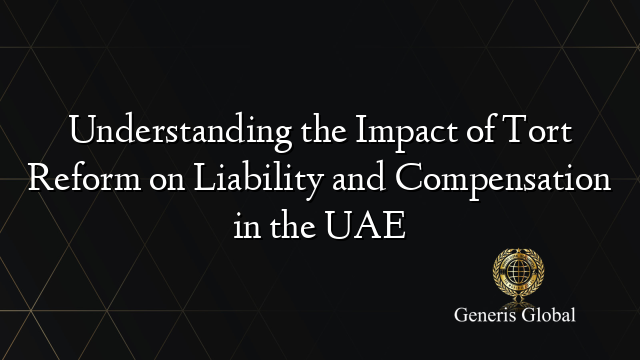 Understanding the Impact of Tort Reform on Liability and Compensation ...