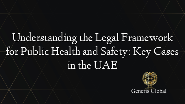 Understanding the Legal Framework for Public Health and Safety: Key ...