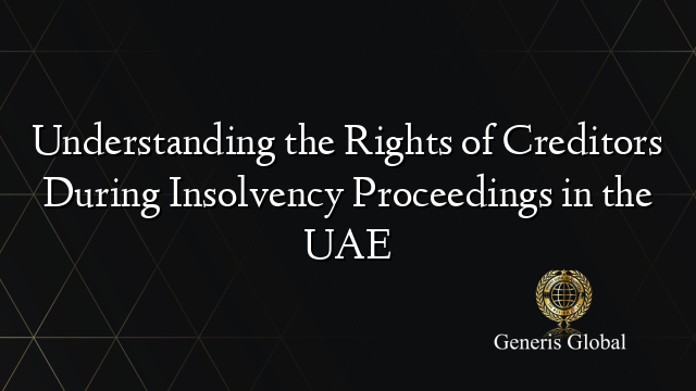 Understanding the Rights of Creditors During Insolvency Proceedings in ...