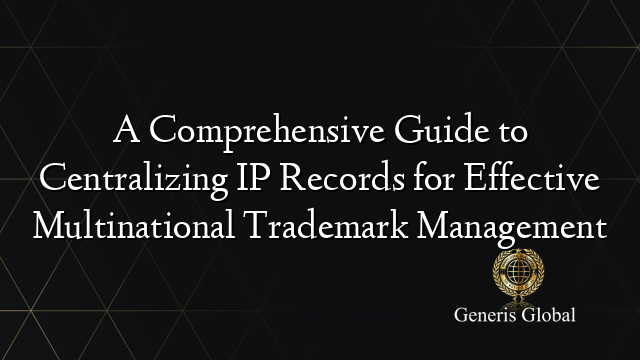 A Comprehensive Guide to Centralizing IP Records for Effective ...