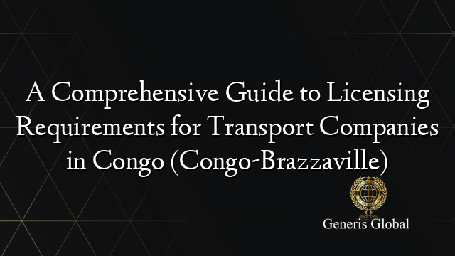 A Comprehensive Guide to Licensing Requirements for Transport Companies ...