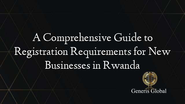A Comprehensive Guide to Registration Requirements for New Businesses ...