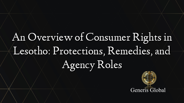 An Overview of Consumer Rights in Lesotho: Protections, Remedies, and ...