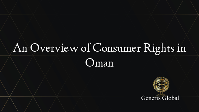 An Overview of Consumer Rights in Oman
