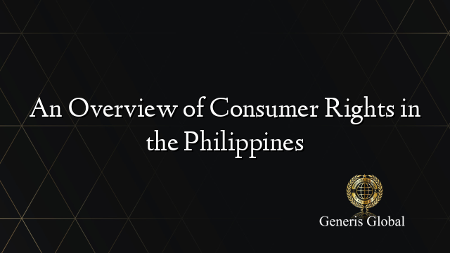 An Overview of Consumer Rights in the Philippines