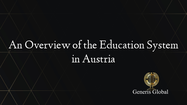 An Overview of the Education System in Austria