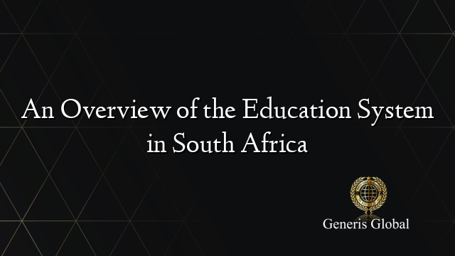 An Overview of the Education System in South Africa