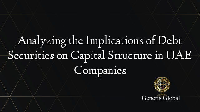 Analyzing the Implications of Debt Securities on Capital Structure in ...
