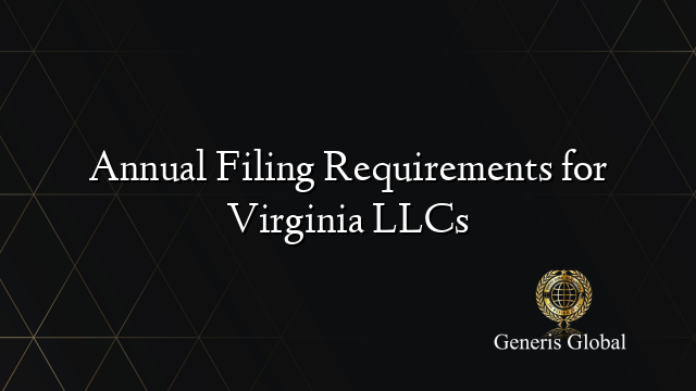 Annual Filing Requirements for Virginia LLCs