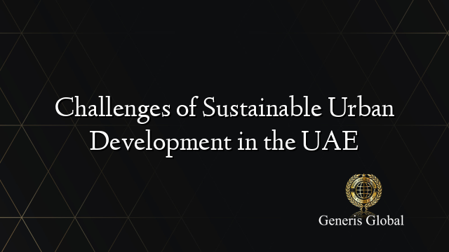 Challenges of Sustainable Urban Development in the UAE