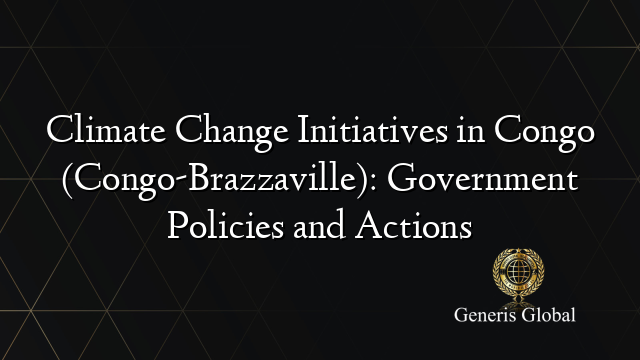Climate Change Initiatives in Congo (Congo-Brazzaville): Government ...