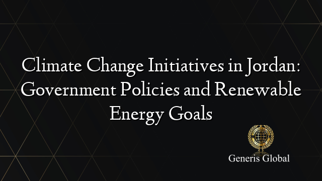 Climate Change Initiatives in Jordan: Government Policies and Renewable ...