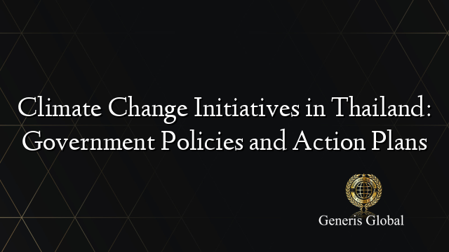 Climate Change Initiatives in Thailand: Government Policies and Action ...
