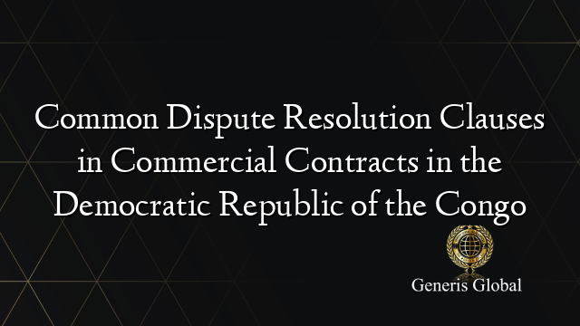 Common Dispute Resolution Clauses in Commercial Contracts in the ...