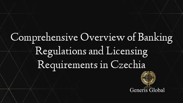 Comprehensive Overview of Banking Regulations and Licensing ...