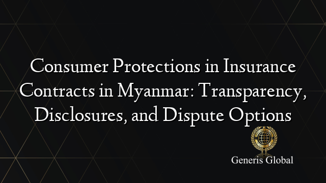 Consumer Protections in Insurance Contracts in Myanmar: Transparency ...
