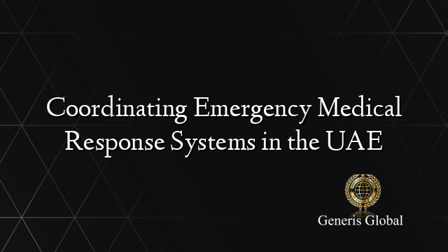 Coordinating Emergency Medical Response Systems in the UAE