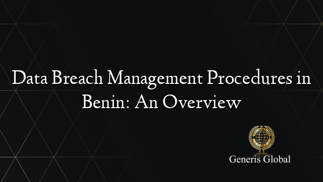Data Breach Management Procedures in Benin: An Overview