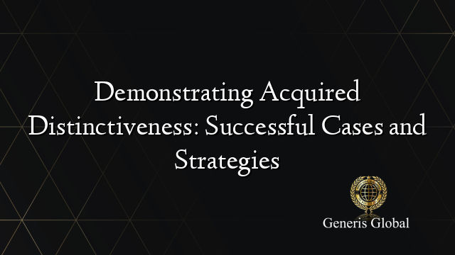 Demonstrating Acquired Distinctiveness: Successful Cases and Strategies