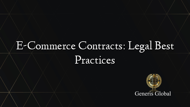 E-Commerce Contracts: Legal Best Practices - Generis Global Legal Services