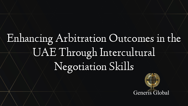 Enhancing Arbitration Outcomes in the UAE Through Intercultural ...
