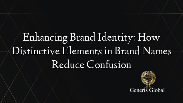 Enhancing Brand Identity: How Distinctive Elements in Brand Names ...