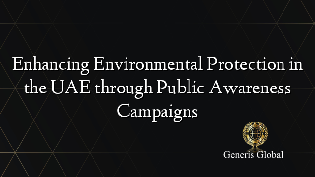 Enhancing Environmental Protection in the UAE through Public Awareness ...