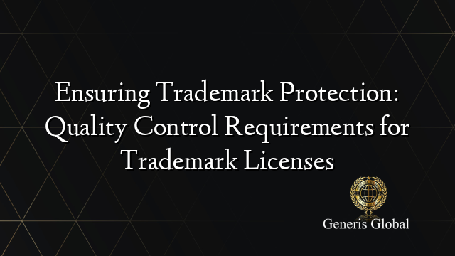 Ensuring Trademark Protection: Quality Control Requirements for ...