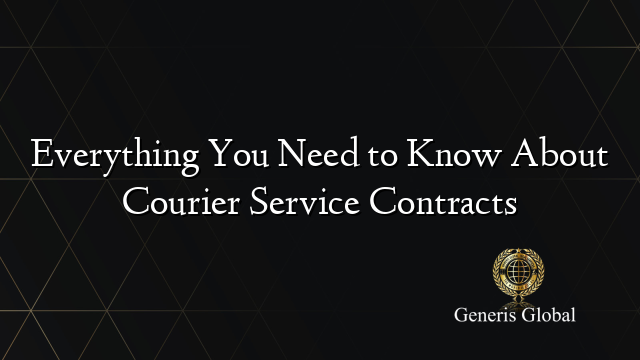 Everything You Need to Know About Courier Service Contracts
