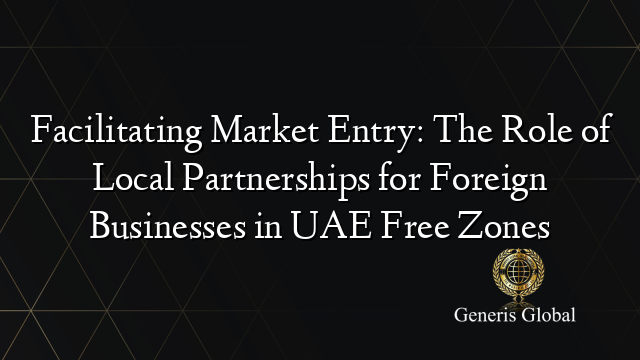 Facilitating Market Entry: The Role of Local Partnerships for Foreign ...