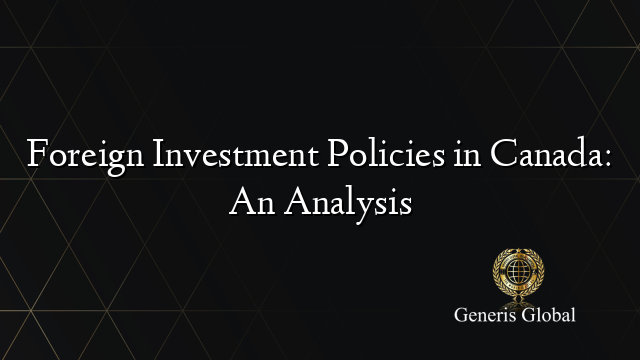 Foreign Investment Policies in Canada: An Analysis