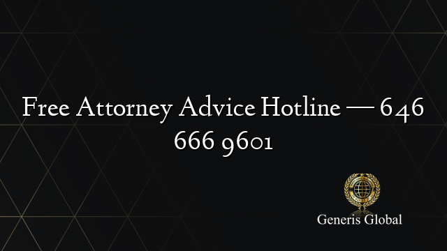 Free Attorney Advice Hotline — 646 666 9601 - Top Rated
