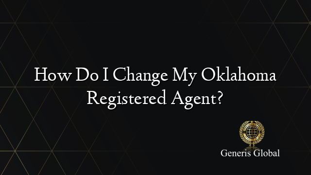How Do I Change My Oklahoma Registered Agent?