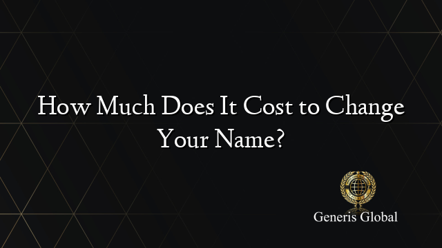 How Much Does It Cost to Change Your Name?