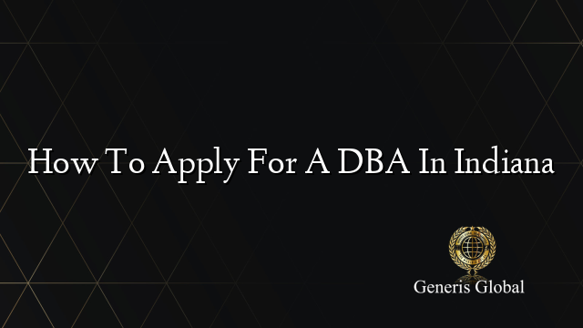 How To Apply For A DBA In Indiana