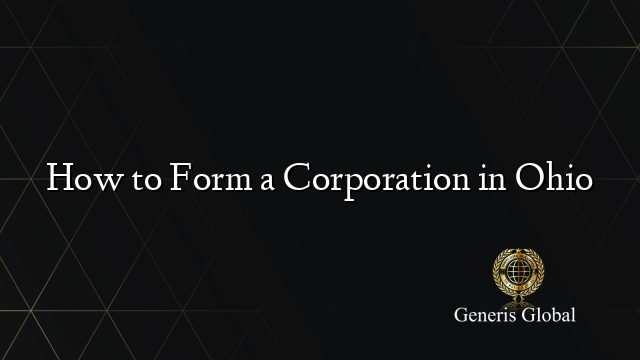 How to Form a Corporation in Ohio