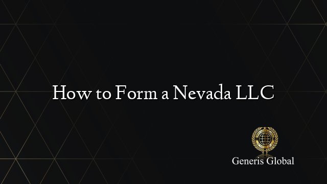How to Form a Nevada LLC